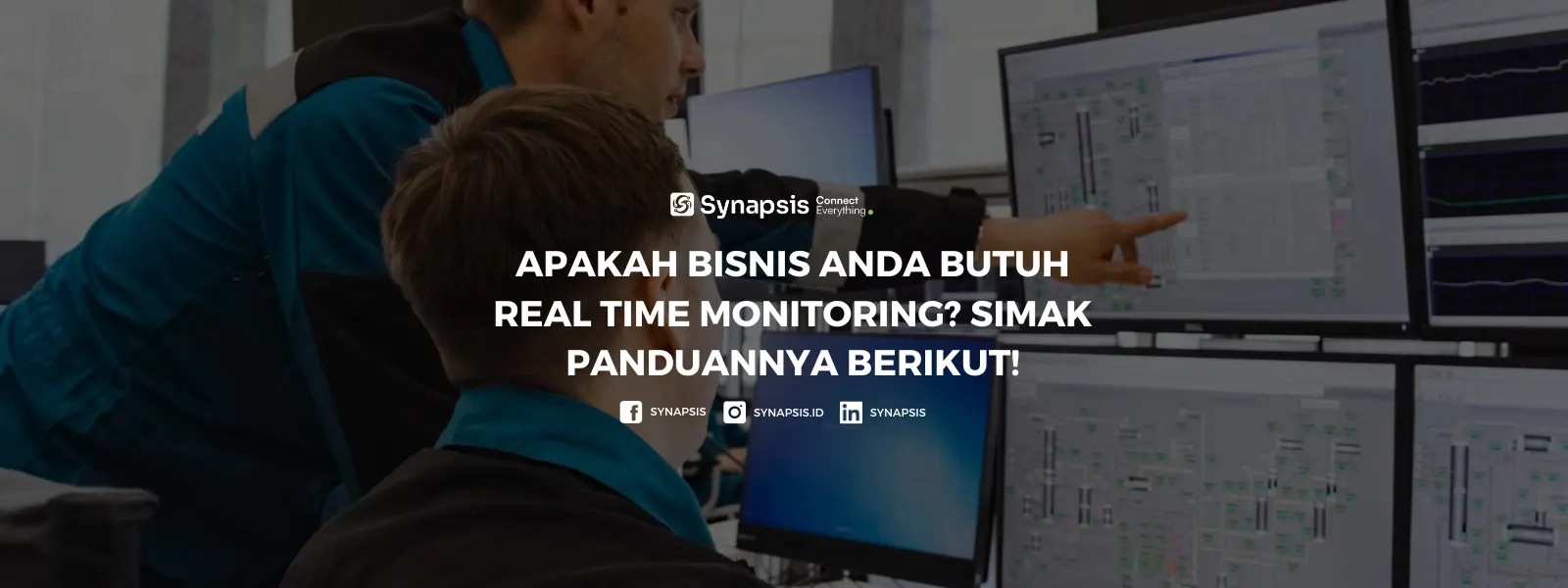 Apakah Bisnis Anda butuh Real Time Monitoring? Simak Panduannya Berikut ...