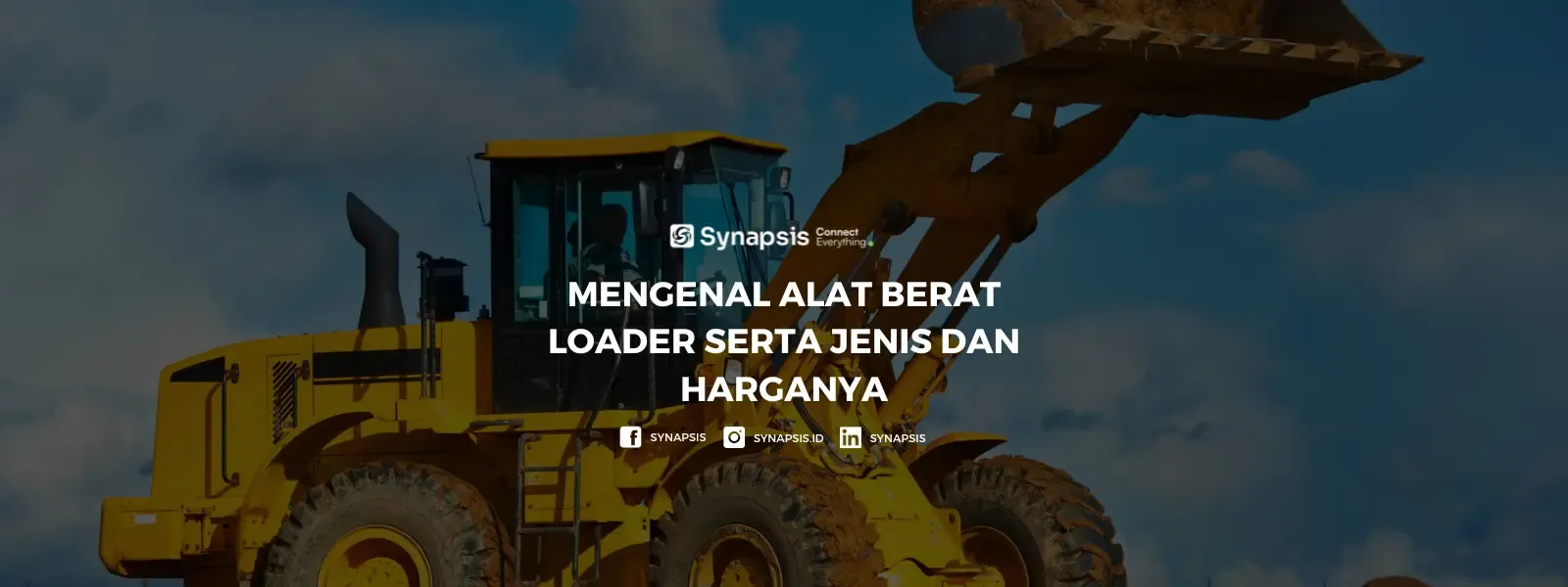 Mengenal Alat Berat Loader serta Jenis dan Harganya -Blog