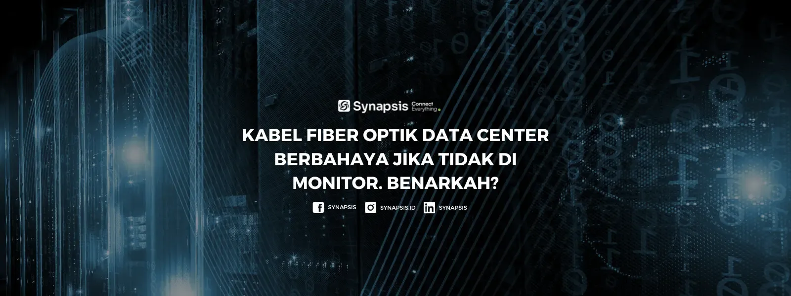 Kabel Fiber Optik Data Center Berbahaya Jika Tidak di Monitor. Benarkah ...