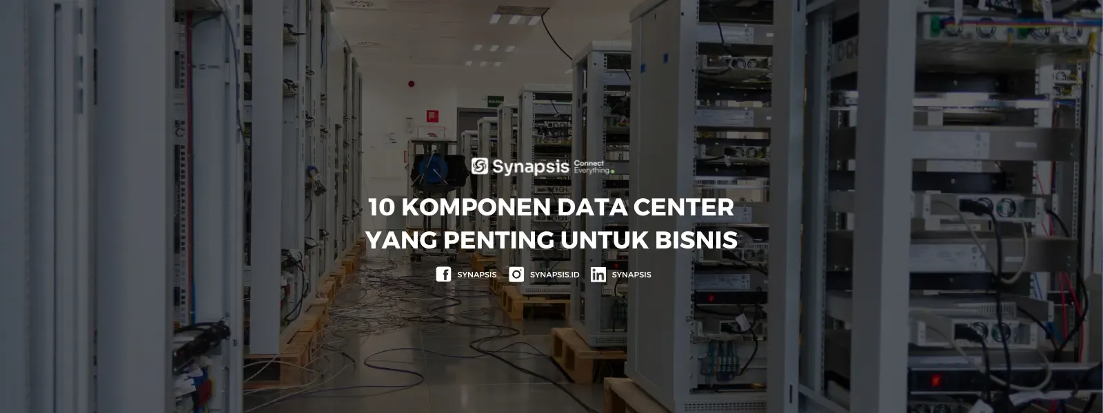 10 Komponen Data Center yang Penting untuk Bisnis -Blog