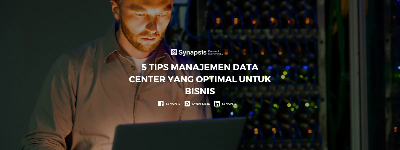 5 Tips Manajemen Data Center yang Optimal Untuk Bisnis -Blog