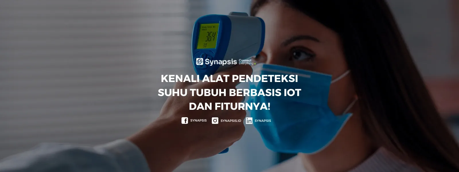 Kenali Alat Pendeteksi Suhu Tubuh Berbasis IoT dan Fiturnya! -Blog