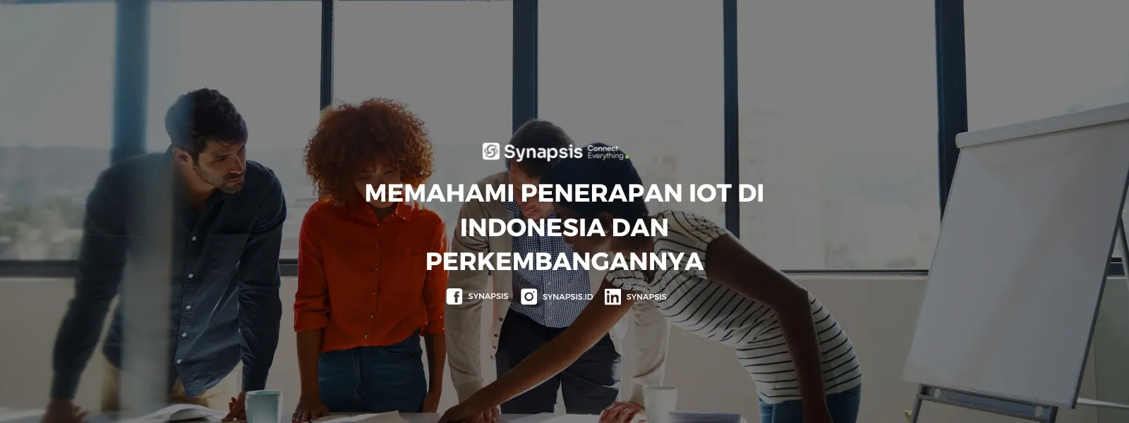 Memahami Penerapan IoT di Indonesia dan Perkembangannya -Blog