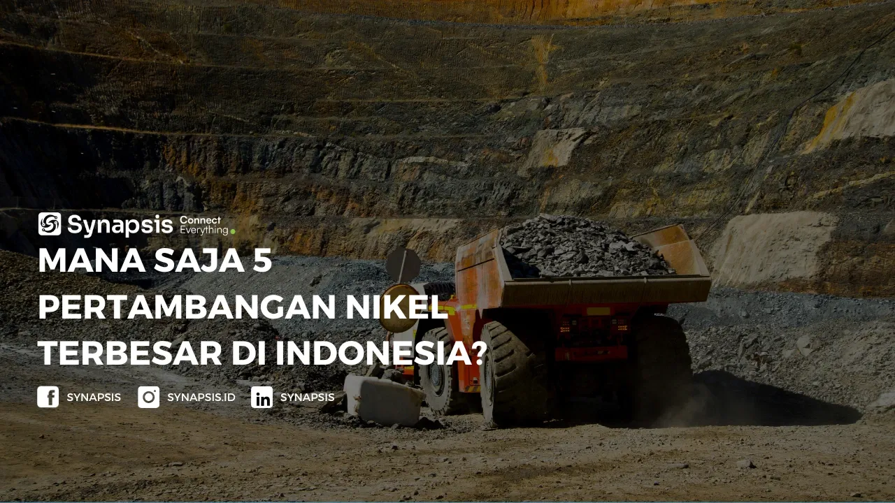 10 Site Pertambangan Nikel Terbesar di Dunia dan Indonesia beserta Perusahaannya -Blog