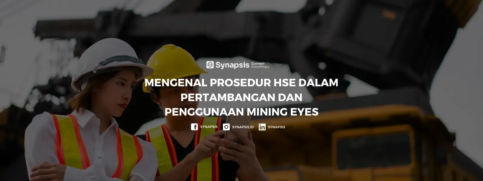 Mengenal Prosedur HSE dalam Pertambangan dan Penggunaan Mining Eyes -Blog