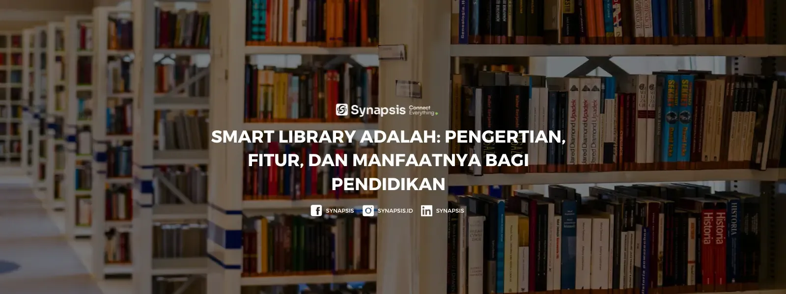 Smart Library Adalah: Pengertian, Fitur, dan Manfaatnya bagi Pendidikan ...