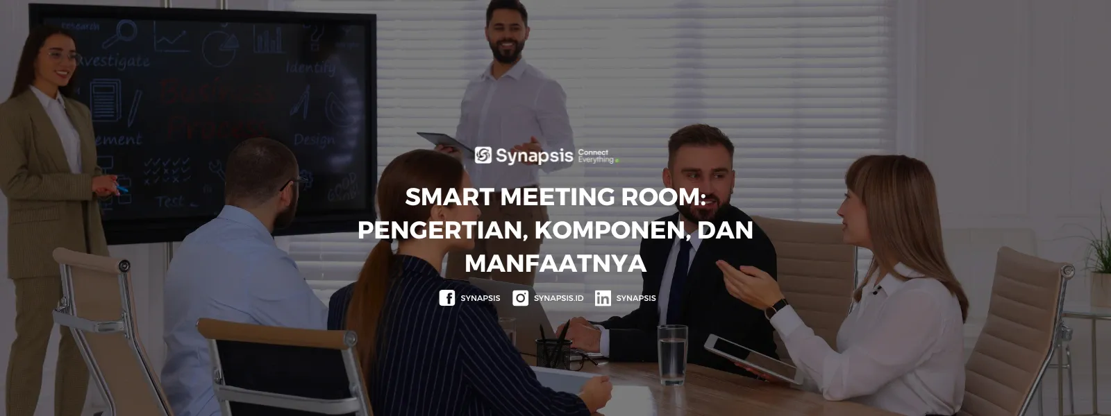 Smart Meeting Room: Pengertian, Komponen, dan Manfaatnya -Blog