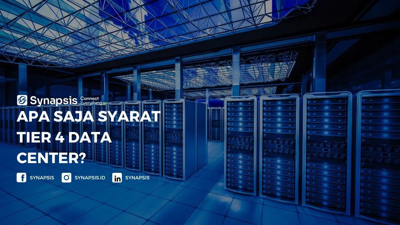 Tier 4 Data Center: Syarat dan Cara Mendapatkannya -Blog