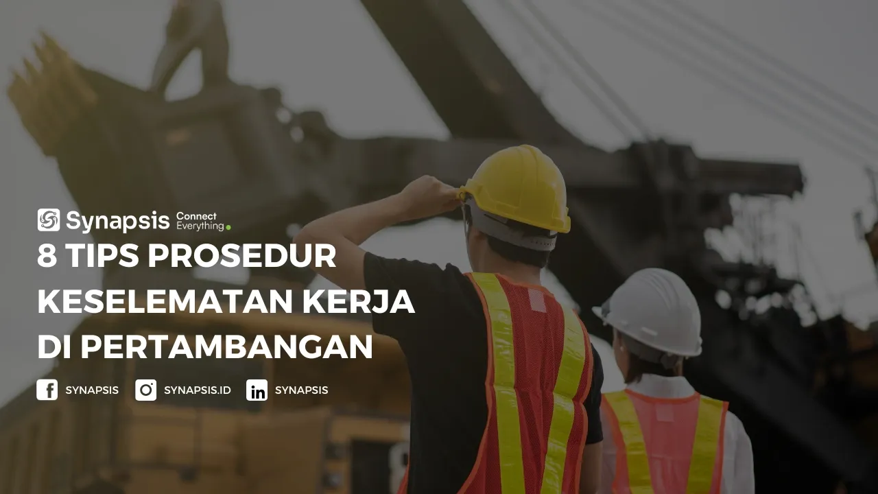 8 Tips Prosedur Keselamatan Kerja di Industri Pertambangan -Blog