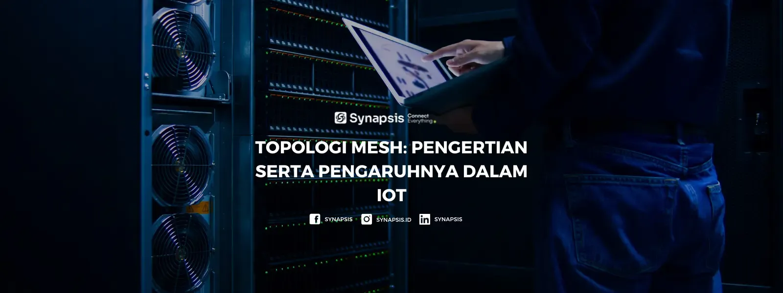 Topologi Mesh: Pengertian Serta Pengaruhnya dalam IoT -Blog