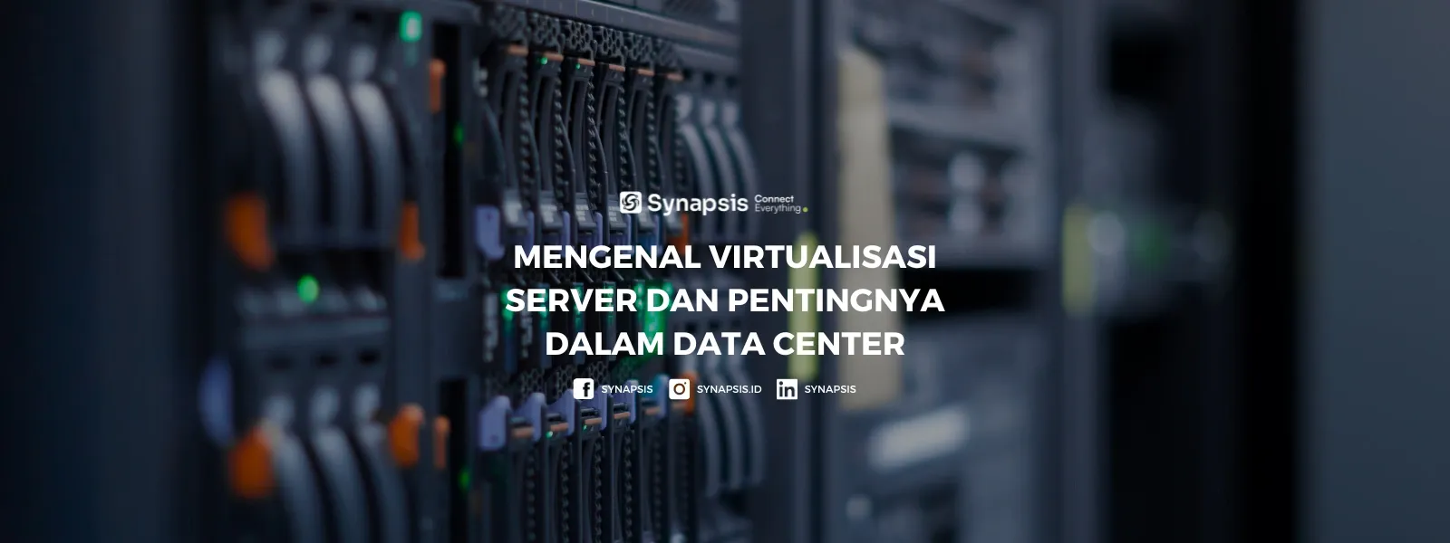Mengenal Virtualisasi Server dan Pentingnya dalam Data Center -Blog